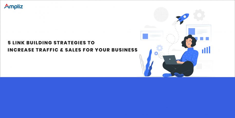 5 Unique Link Building Strategies to boost your Traffic & Sales