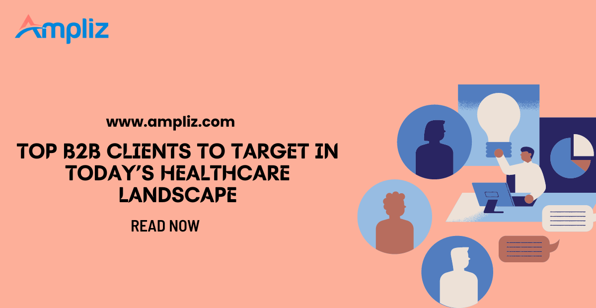 Top B2B Clients to Target in Today’s Healthcare Landscape