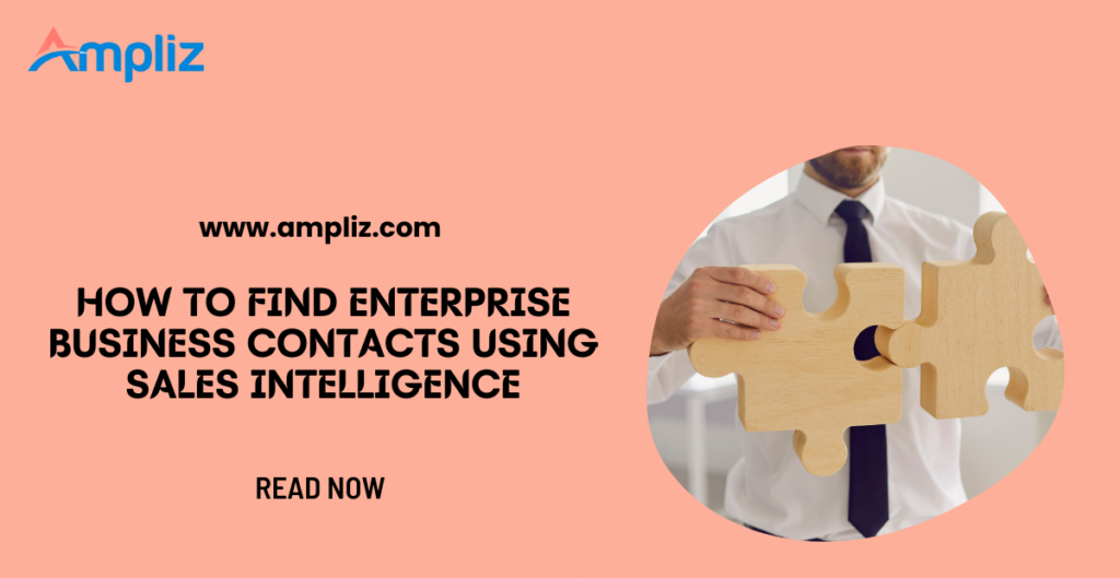 How to Find Enterprise Business Contacts Using Sales Intelligence